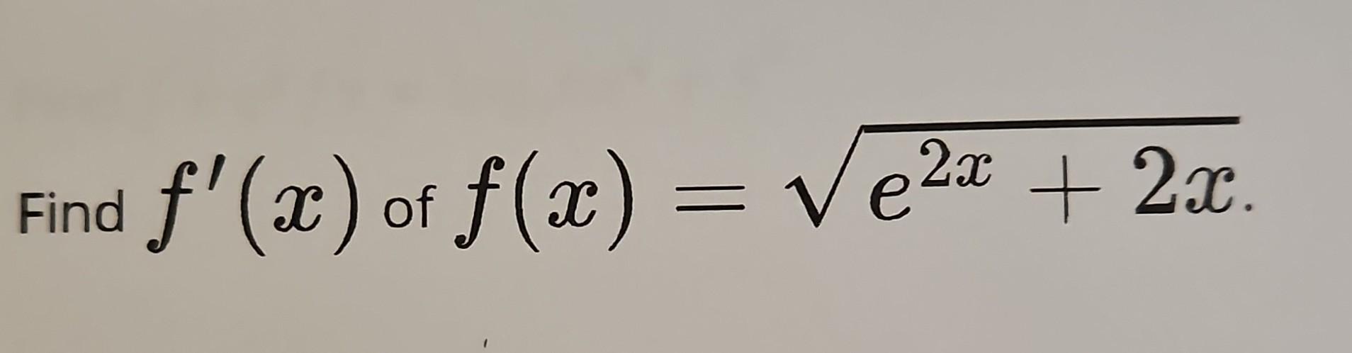 Solved f(x)=e2x+2x | Chegg.com
