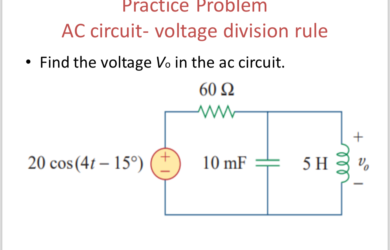 Solved Practıce ProblemAC circuit- ﻿voltage division | Chegg.com