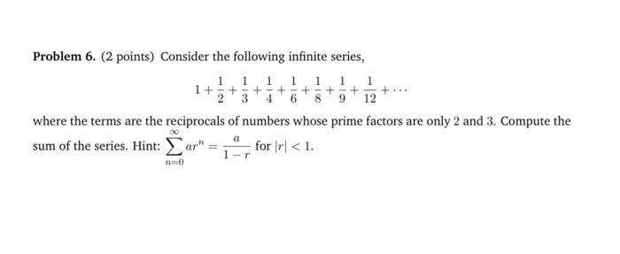 Solved Problem 6. (2 points) Consider the following infinite | Chegg.com