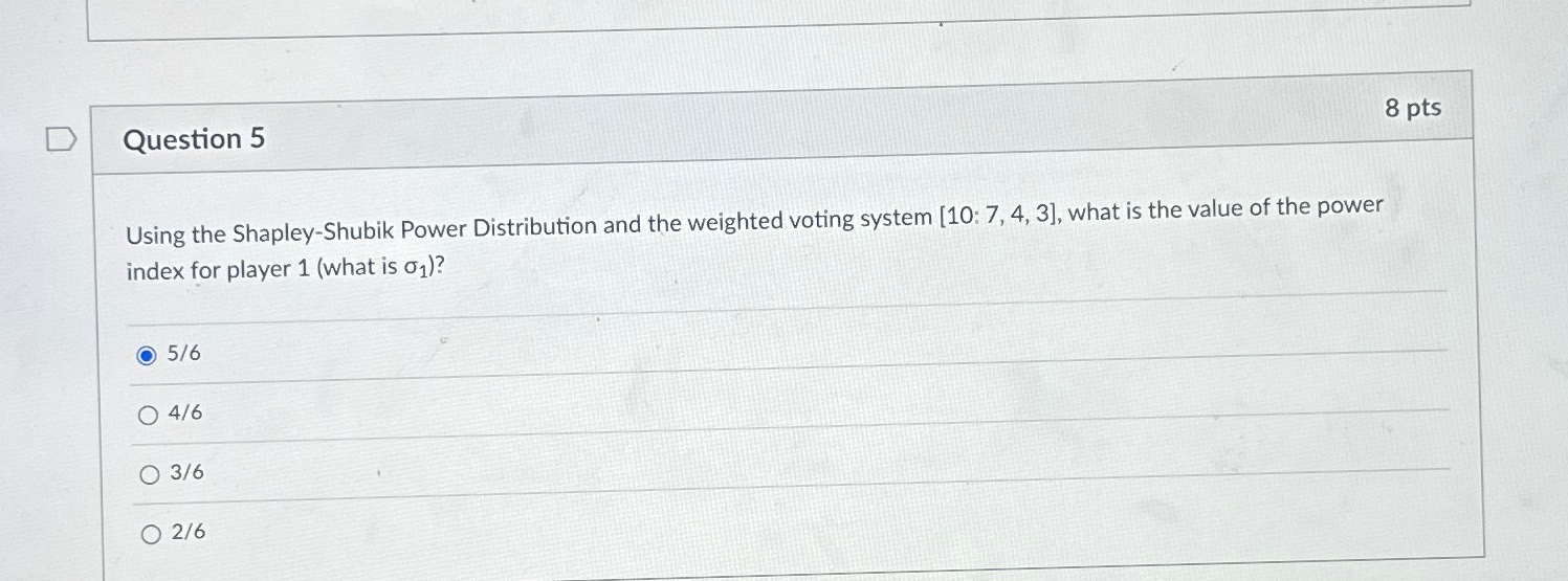 Solved Question 58 ptsUsing the Shapley-Shubik Power | Chegg.com Solved Question 58 ptsUsing the Shapley-Shubik Power | Chegg.com