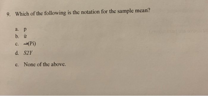 Solved 9. Which of the following is the notation for the | Chegg.com