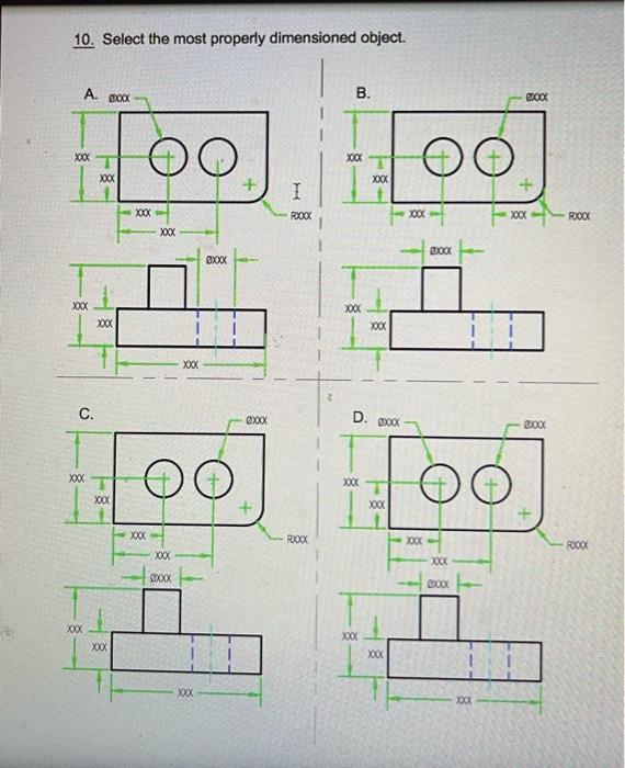 Solved 10. Select the most properly dimensioned object. A B. | Chegg.com