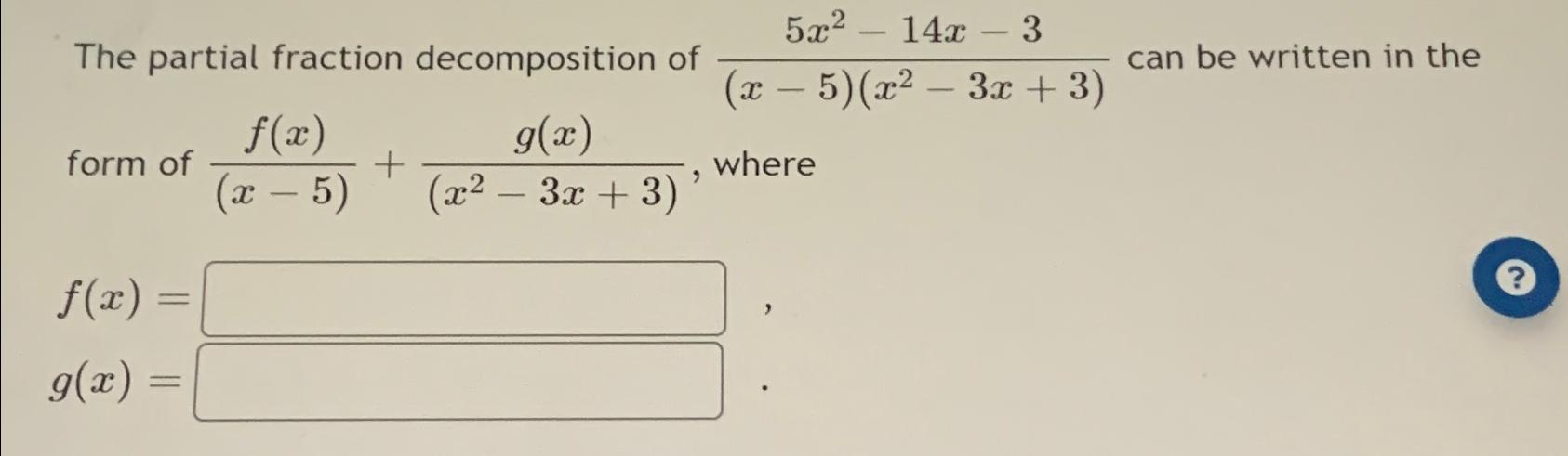 Solved The partial fraction decomposition of | Chegg.com