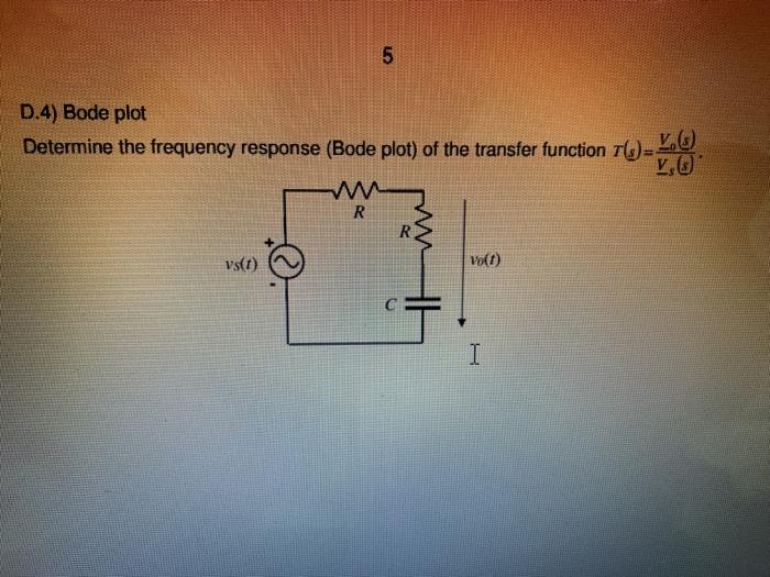 Solved 5 D.4) Bode plot Determine the frequency response | Chegg.com