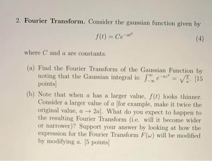 Solved 2. Fourier Transform. Consider the gaussian function | Chegg.com