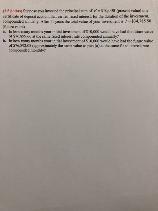 Solved (2.5 points) Suppose you invested the principal sum | Chegg.com