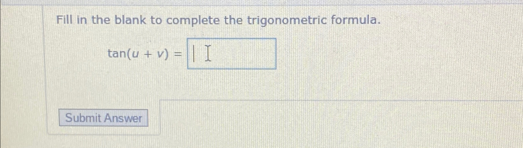 Solved Fill in the blank to complete the trigonometric | Chegg.com