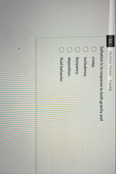 Solved 11Multiple Choice1 ﻿pointSaltation is in response to | Chegg.com