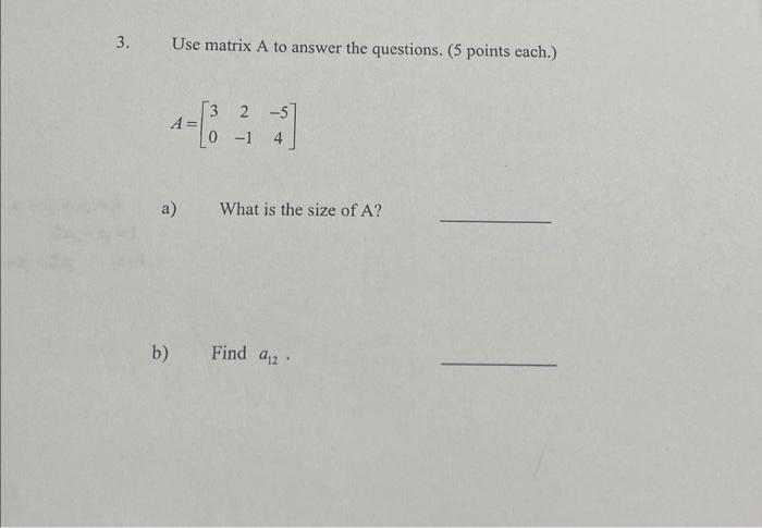 Solved 3. Use matrix A to answer the questions. (5 points | Chegg.com