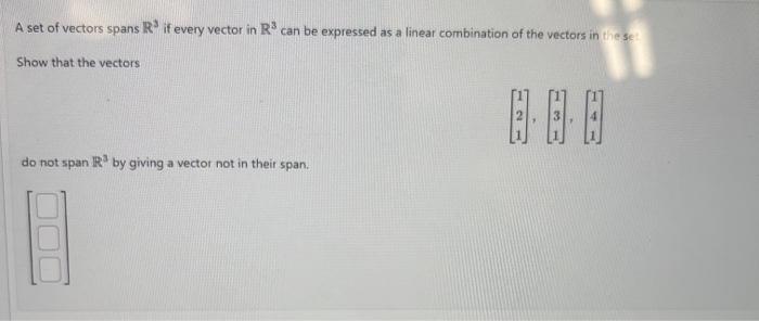 Solved A set of vectors spans R3 if every vector in R3 can | Chegg.com