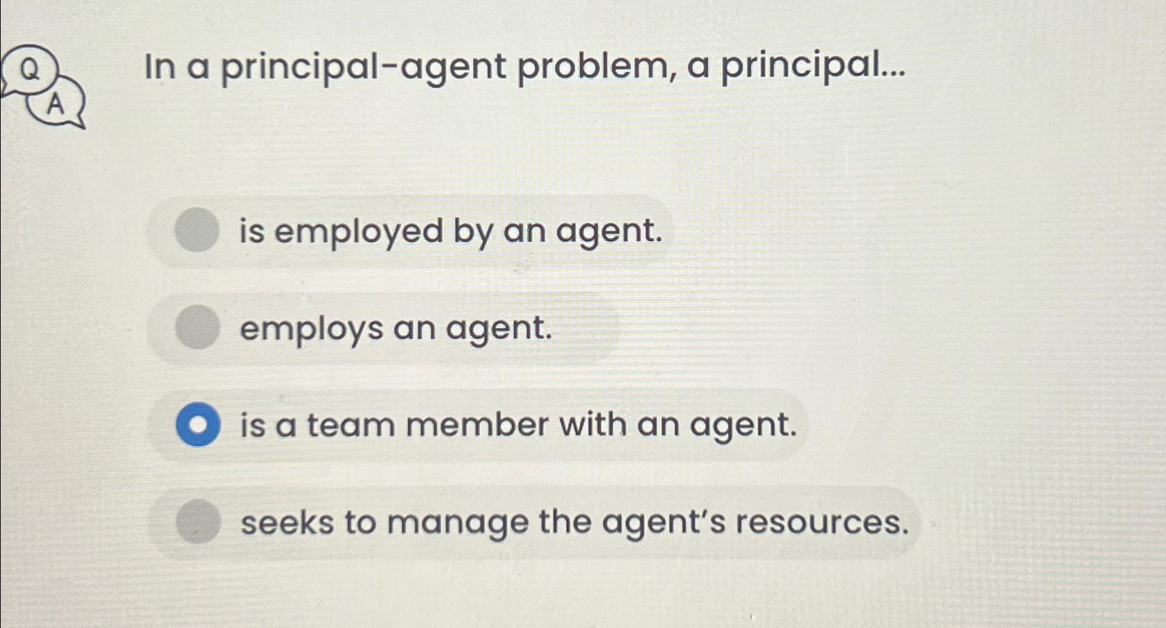 Solved An a principal-agent problem, a principal...is | Chegg.com