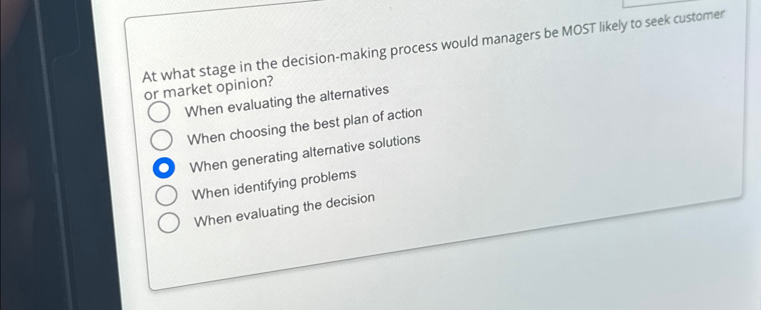 Solved At what stage in the decision-making process would | Chegg.com