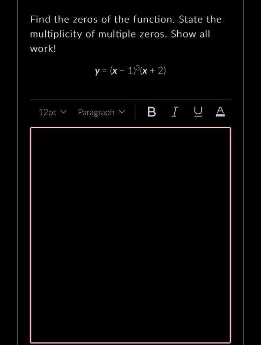 Solved Find the zeros of the function. State the | Chegg.com