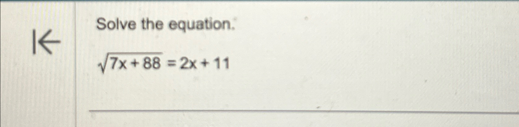 Solved Solve the equation.7x+882=2x+11 | Chegg.com