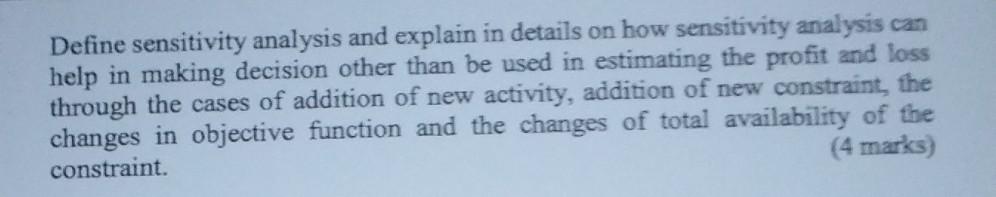 Solved Define sensitivity analysis and explain in details on | Chegg.com