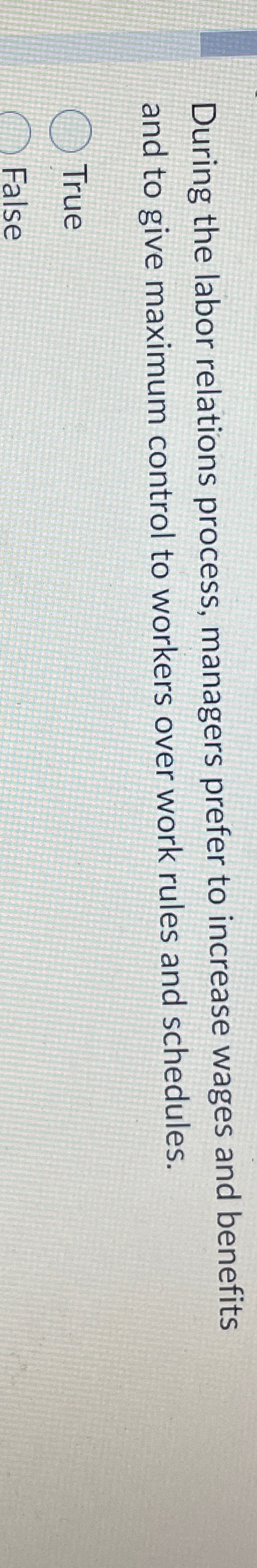 Solved During the labor relations process, managers prefer | Chegg.com