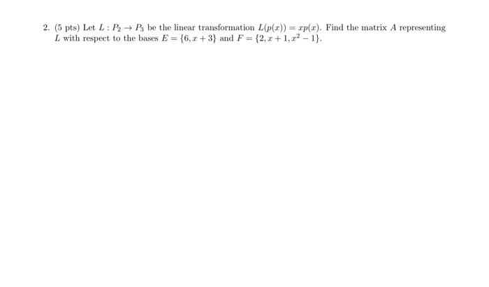Solved 2. (5 pts) Let L:P2→P3 be the linear transformation | Chegg.com