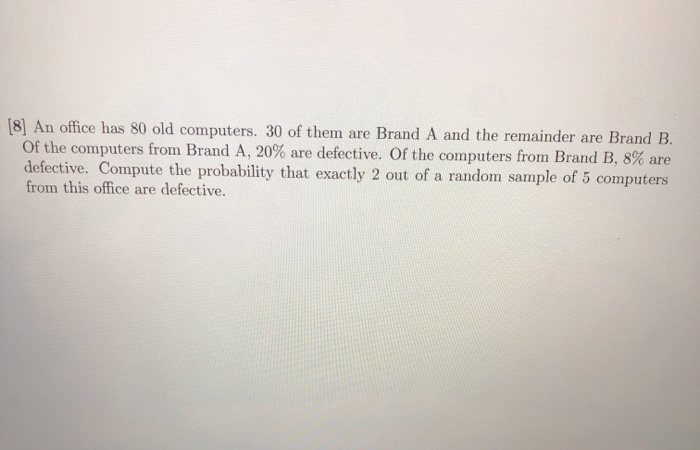 Solved [8] An office has 80 old computers. 30 of them are | Chegg.com