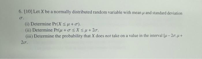 Solved 6. [10] Let X be a normally distributed random | Chegg.com