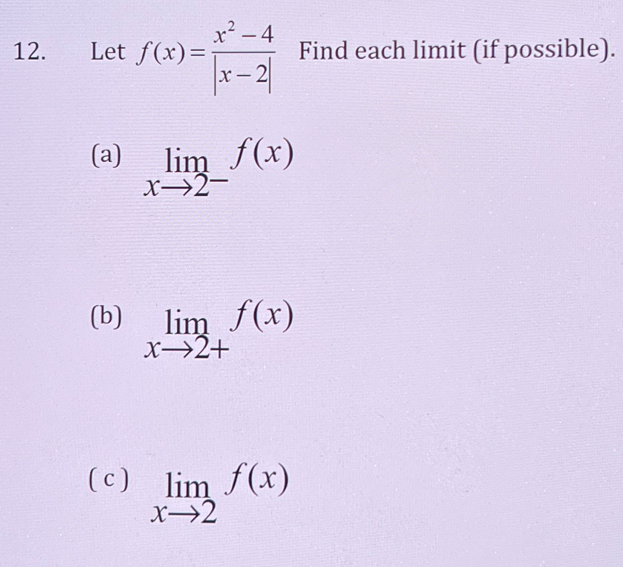 Solved Let f(x)=x2-4|x-2| ﻿Find each limit (if | Chegg.com