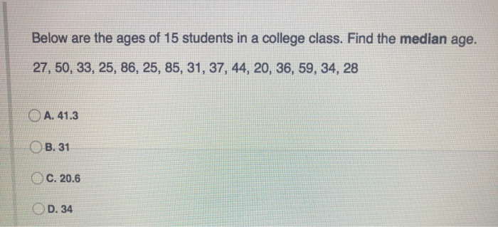 Solved Below Are The Ages Of 15 Students In A College Class Chegg solved-below-are-the-ages-of-15-students-in-a-college-class-chegg