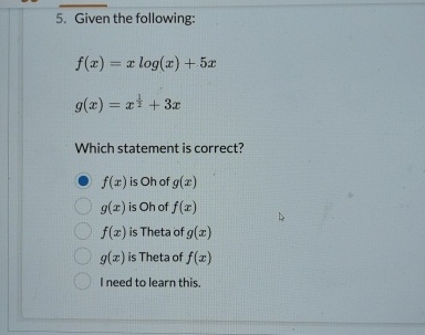 Solved Given the following:f(x)=xlog(x)+5xg(x)=x12+3xWhich | Chegg.com