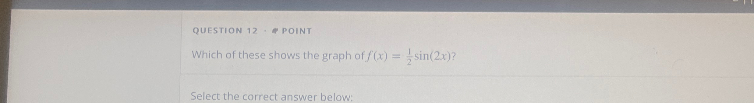 Solved QUESTION 12 POINTWhich of these shows the graph of | Chegg.com Solved QUESTION 12 POINTWhich of these shows the graph of | Chegg.com