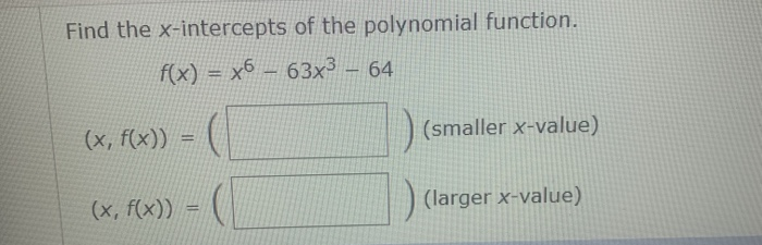 Solved Find the x-intercepts of the polynomial function. | Chegg.com