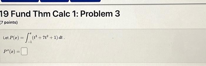 Solved 19 Fund Thm Calc 1: Problem 3 7 points) Let | Chegg.com