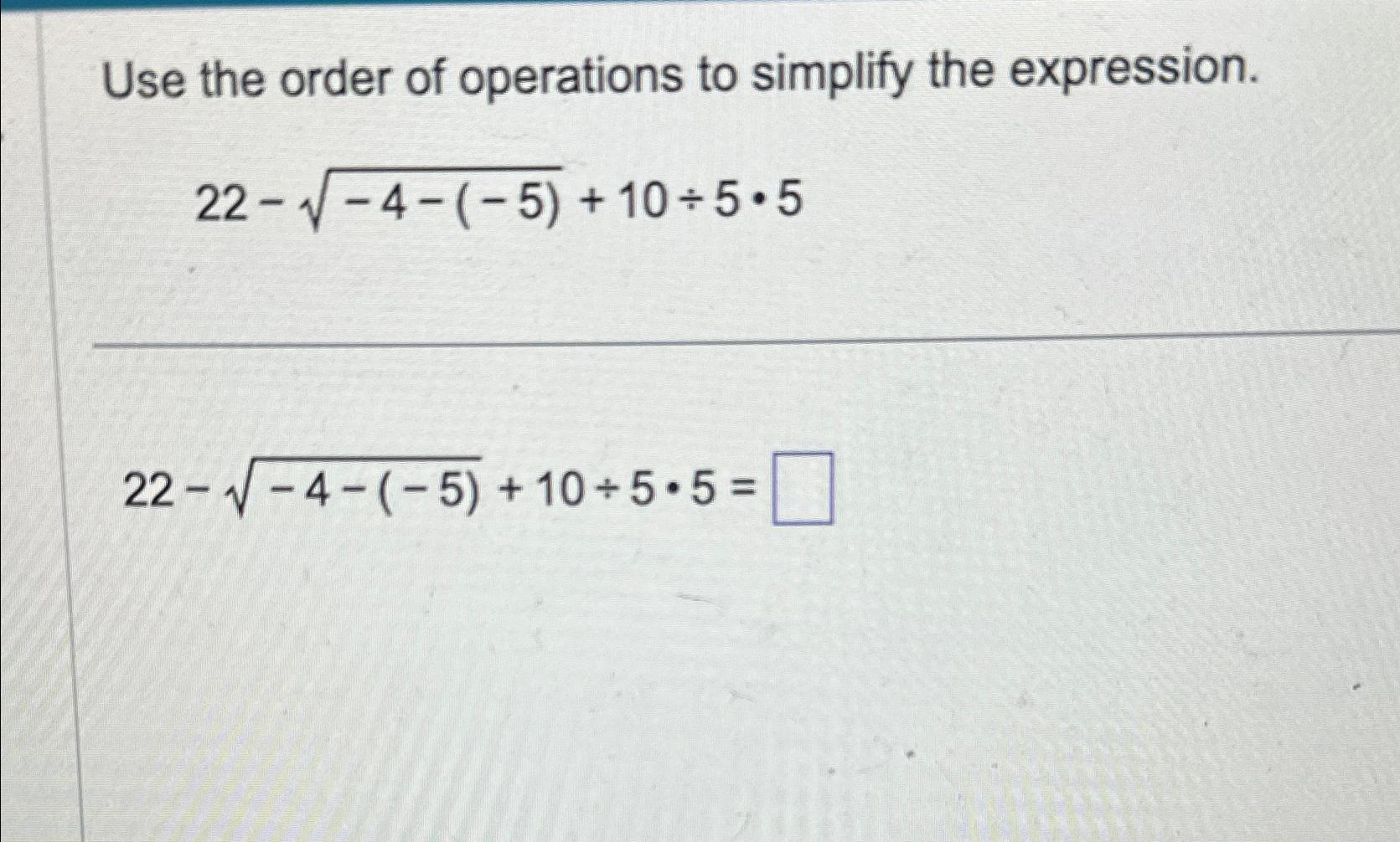 Solved Use the order of operations to simplify the | Chegg.com