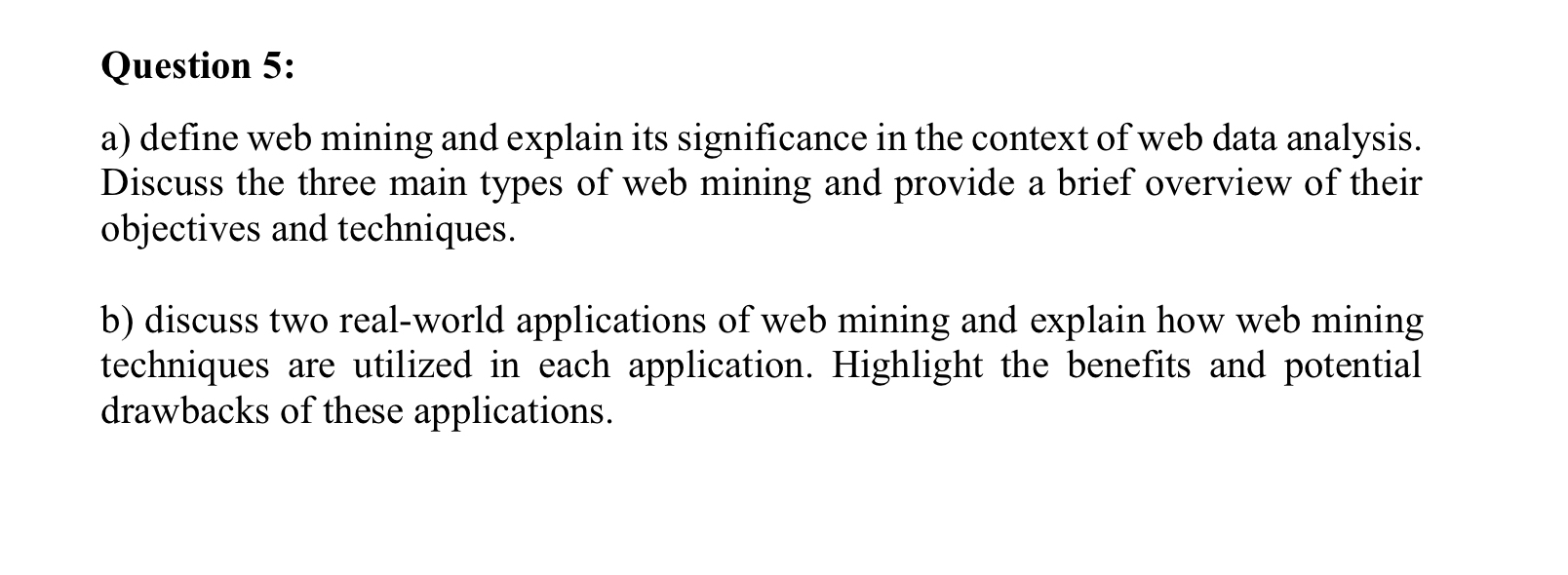 Solved Question 5:a) ﻿define web mining and explain its | Chegg.com