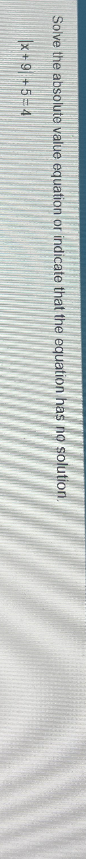Solved Solve the absolute value equation or indicate that | Chegg.com