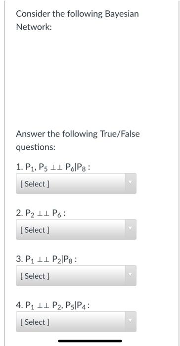 Solved Consider the following Bayesian Network: Answer the | Chegg.com