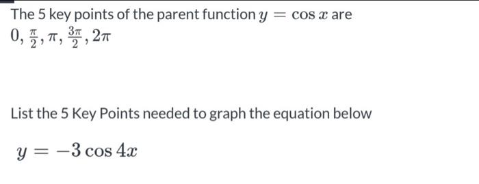 Solved The 5 key points of the parent function y = cos x are | Chegg.com