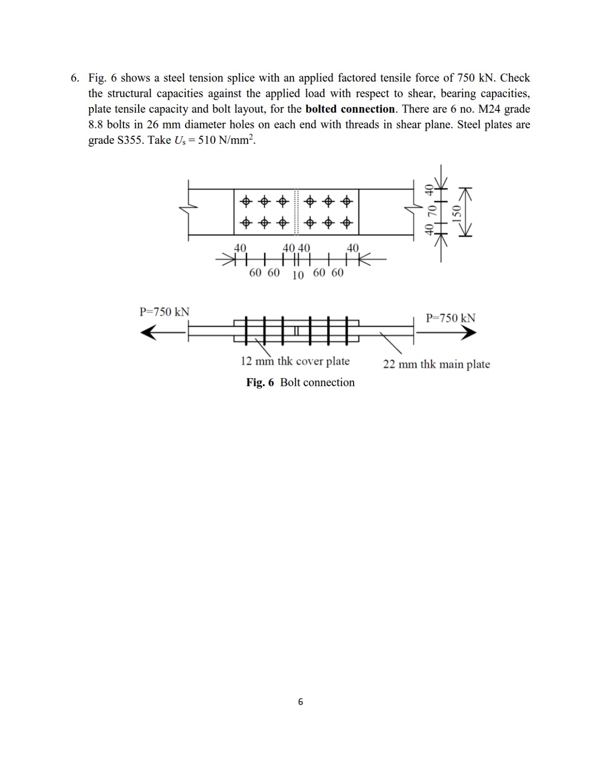 Solved Fig. 6 ﻿shows a steel tension splice with an applied | Chegg.com