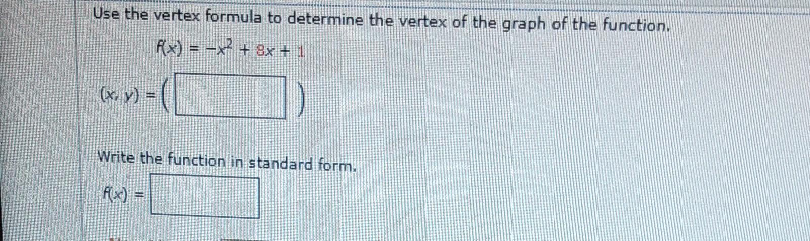 Solved Use the vertex formula to determine the vertex of the | Chegg.com