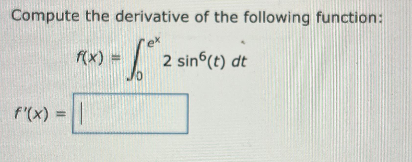 Solved Compute the derivative of the following | Chegg.com