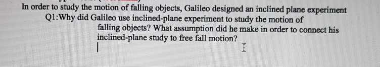 Solved In order to study the motion of falling objects, | Chegg.com