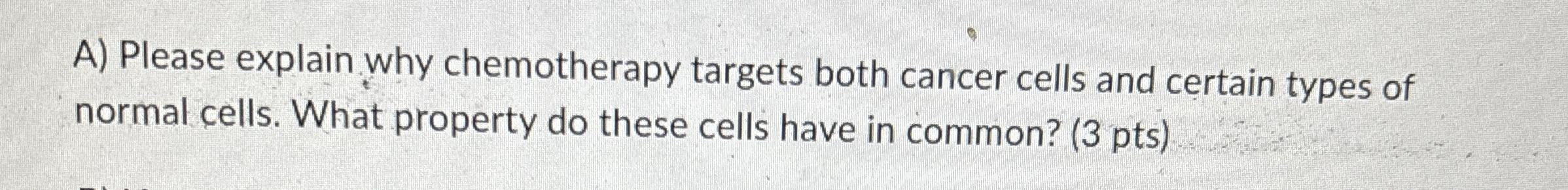 Solved A) ﻿Please explain why chemotherapy targets both | Chegg.com