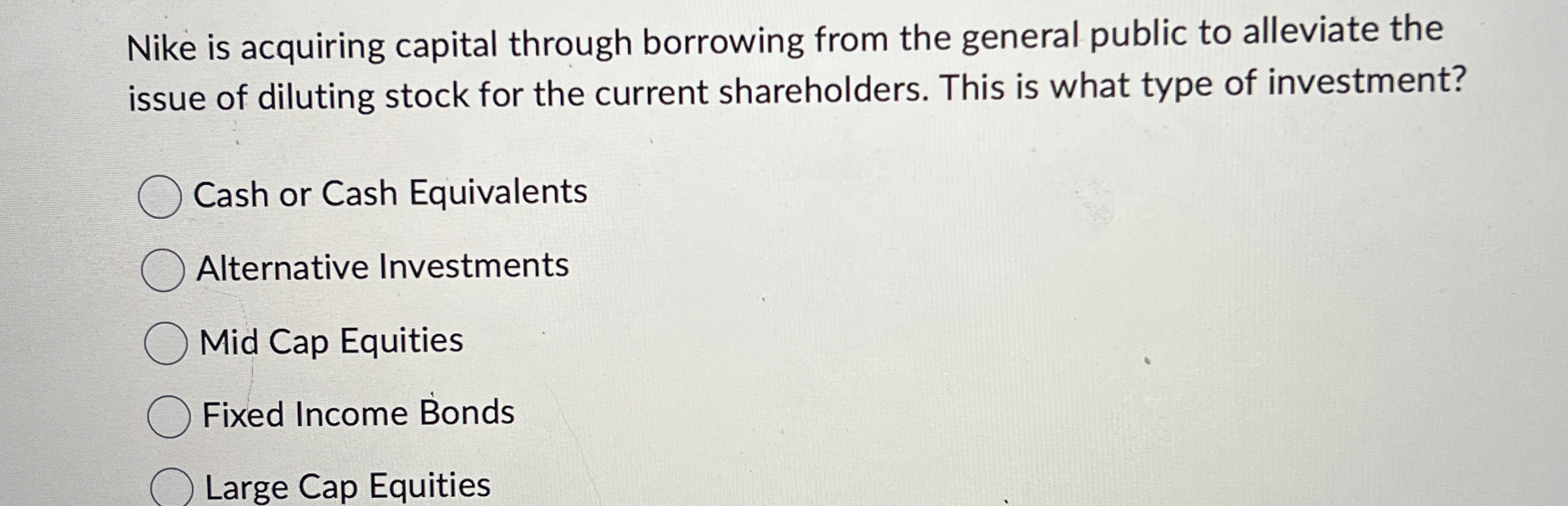 Solved Nike is acquiring capital through borrowing from the | Chegg.com