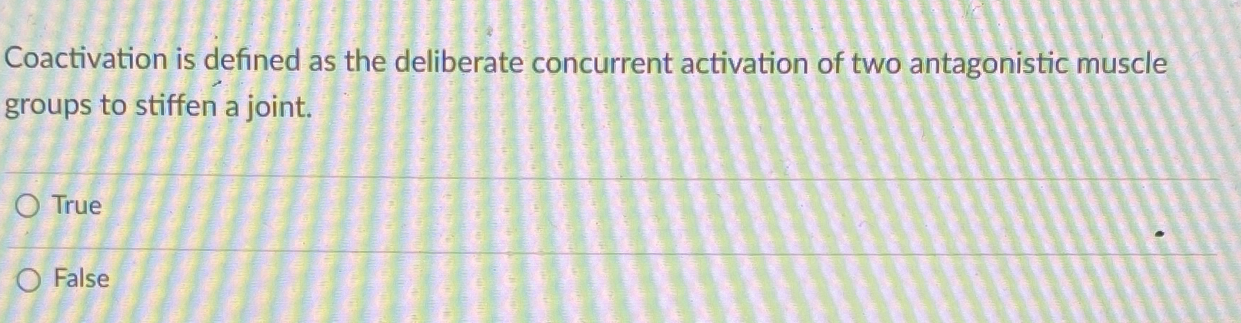 Solved Coactivation is defined as the deliberate concurrent | Chegg.com