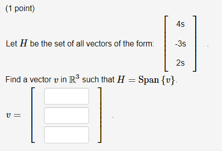 Solved (1 ﻿point)Let H ﻿be the set of all vectors of the | Chegg.com