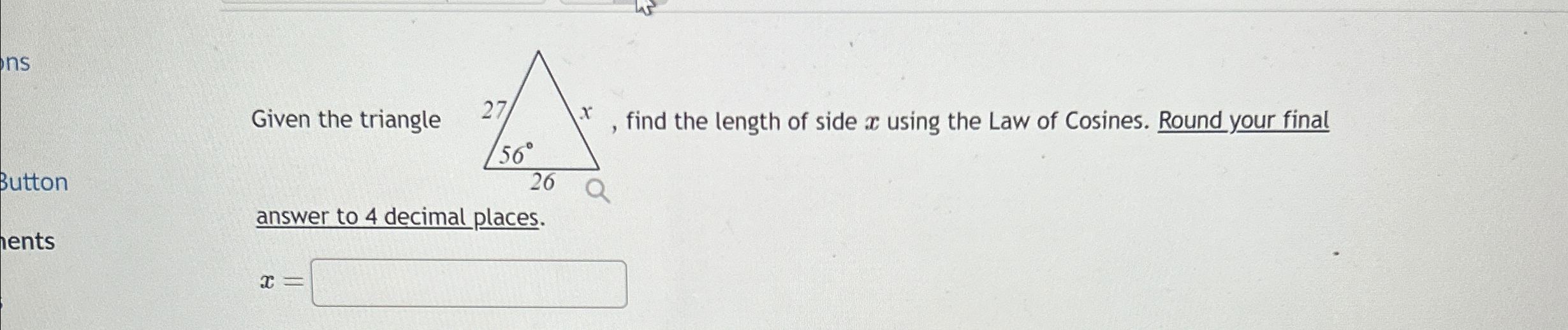 Solved Given the triangle find the length of side x ﻿using | Chegg.com