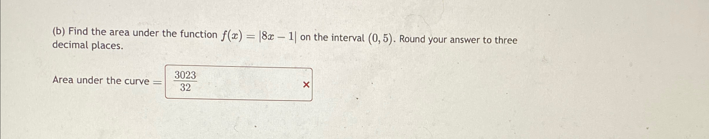 Solved (b) ﻿Find the area under the function f(x)=|8x-1| ﻿on | Chegg.com