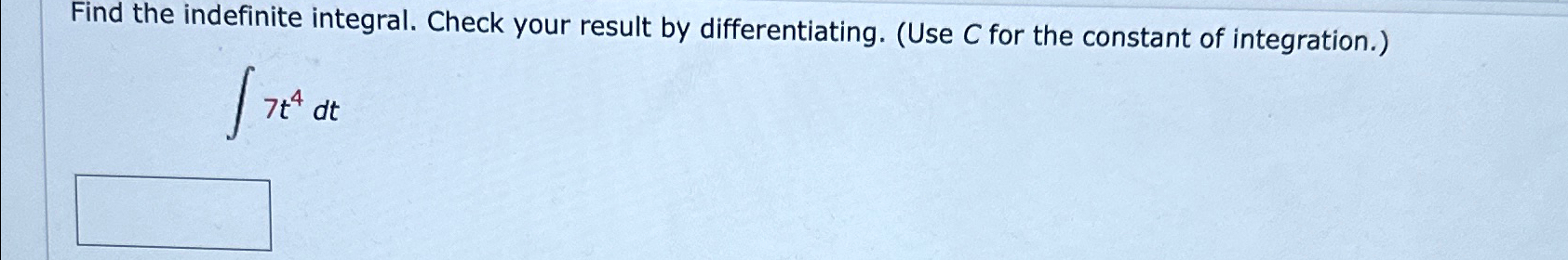 Solved Find the indefinite integral. Check your result by | Chegg.com