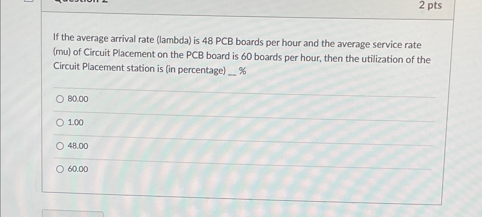 Solved 2 ﻿ptsIf the average arrival rate (lambda) ﻿is 48 | Chegg.com