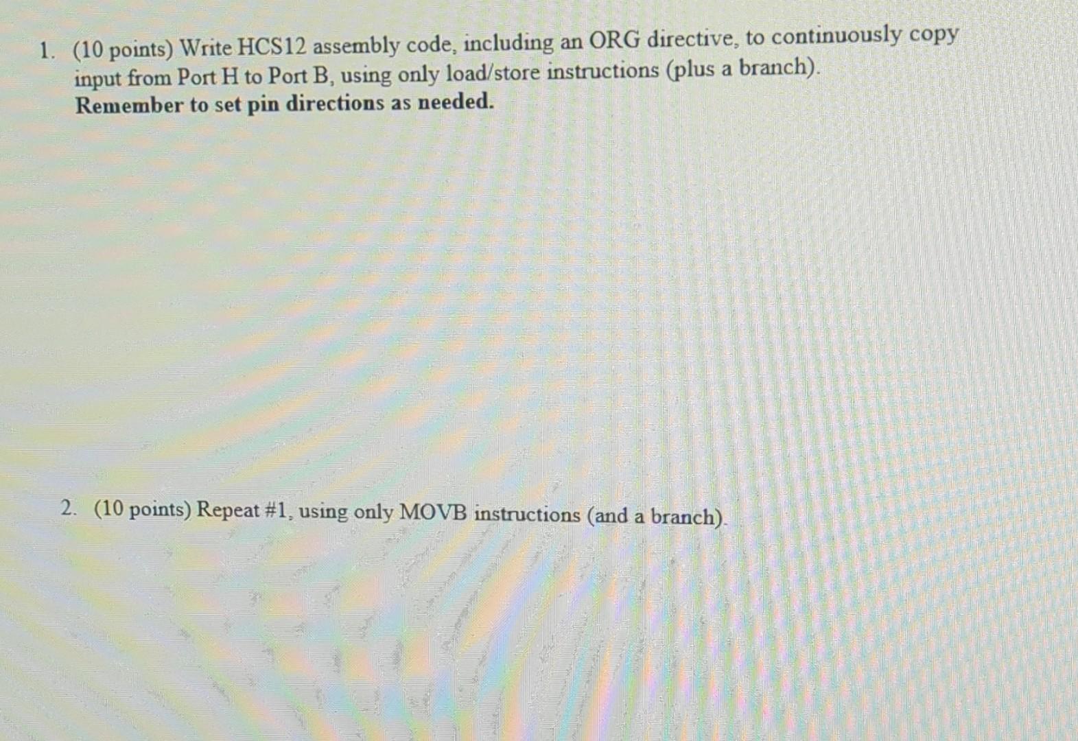 Solved 1. (10 points) Write HCS12 assembly code, including | Chegg.com