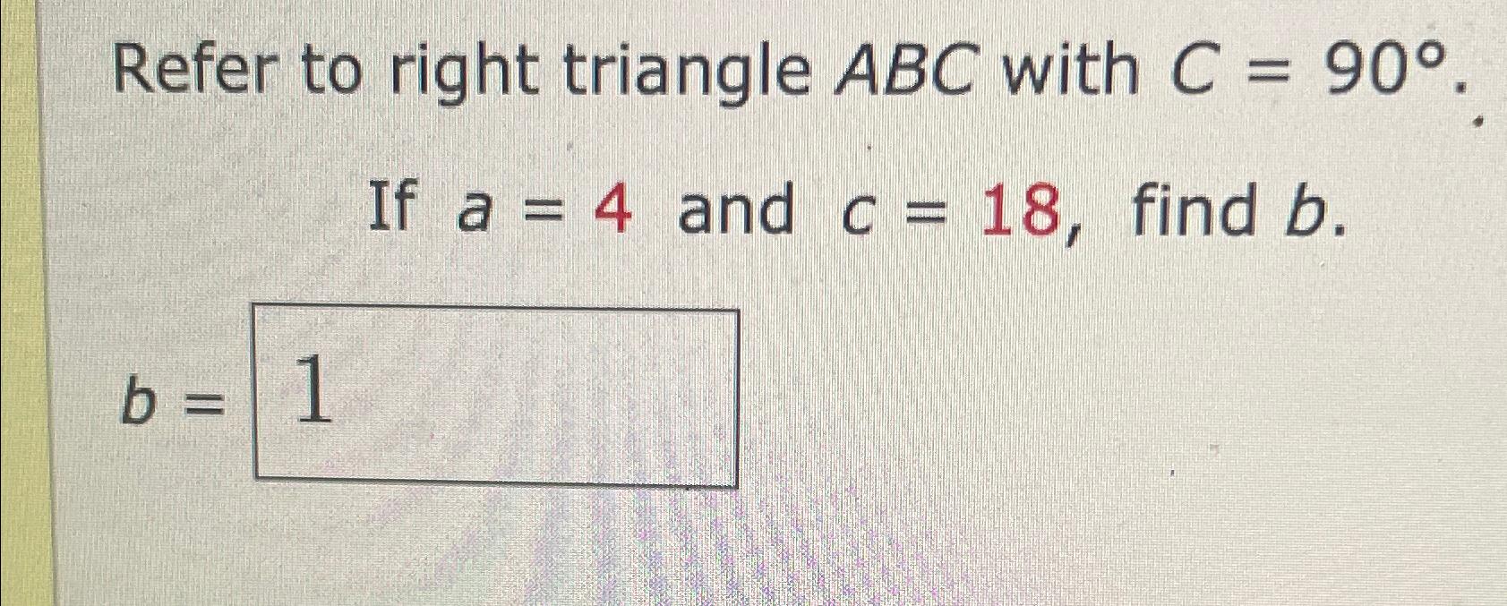 Solved Refer to right triangle ABC with C=90°.If a=4 ﻿and | Chegg.com