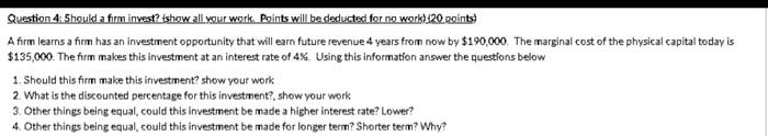 Solved Question 4: Should a firm invest? ishow all your | Chegg.com Solved Question 4: Should a firm invest? ishow all your | Chegg.com