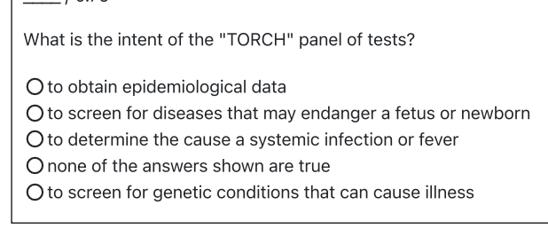 Solved What is the intent of the "TORCH" panel of tests? to | Chegg.com